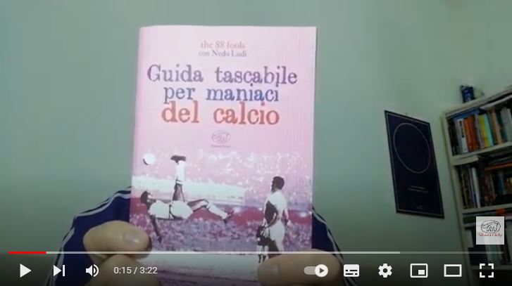 Guida tascabile per maniaci del calcio: la parola al Lettore medio ...
